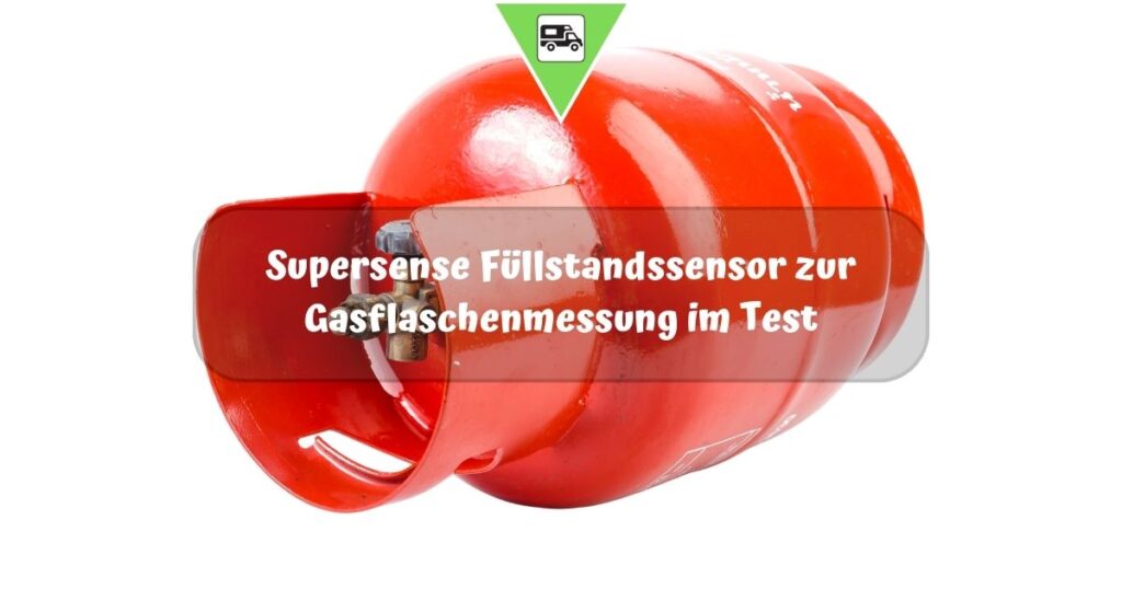 Supersense Füllstandssensor zur Gasflaschenmessung im Test - Wohnmobilista
